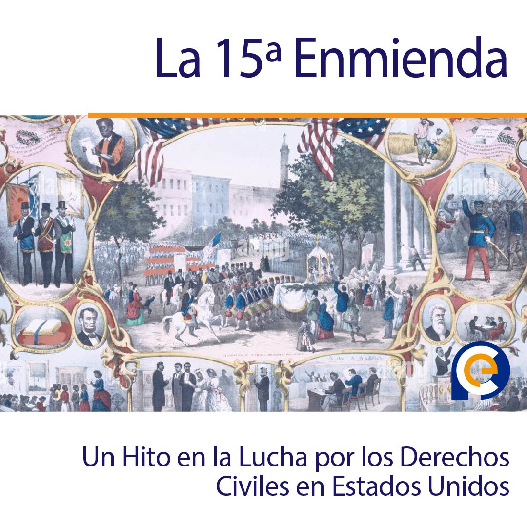 La 15ª Enmienda: Un Hito en la Lucha por los Derechos Civiles en ...