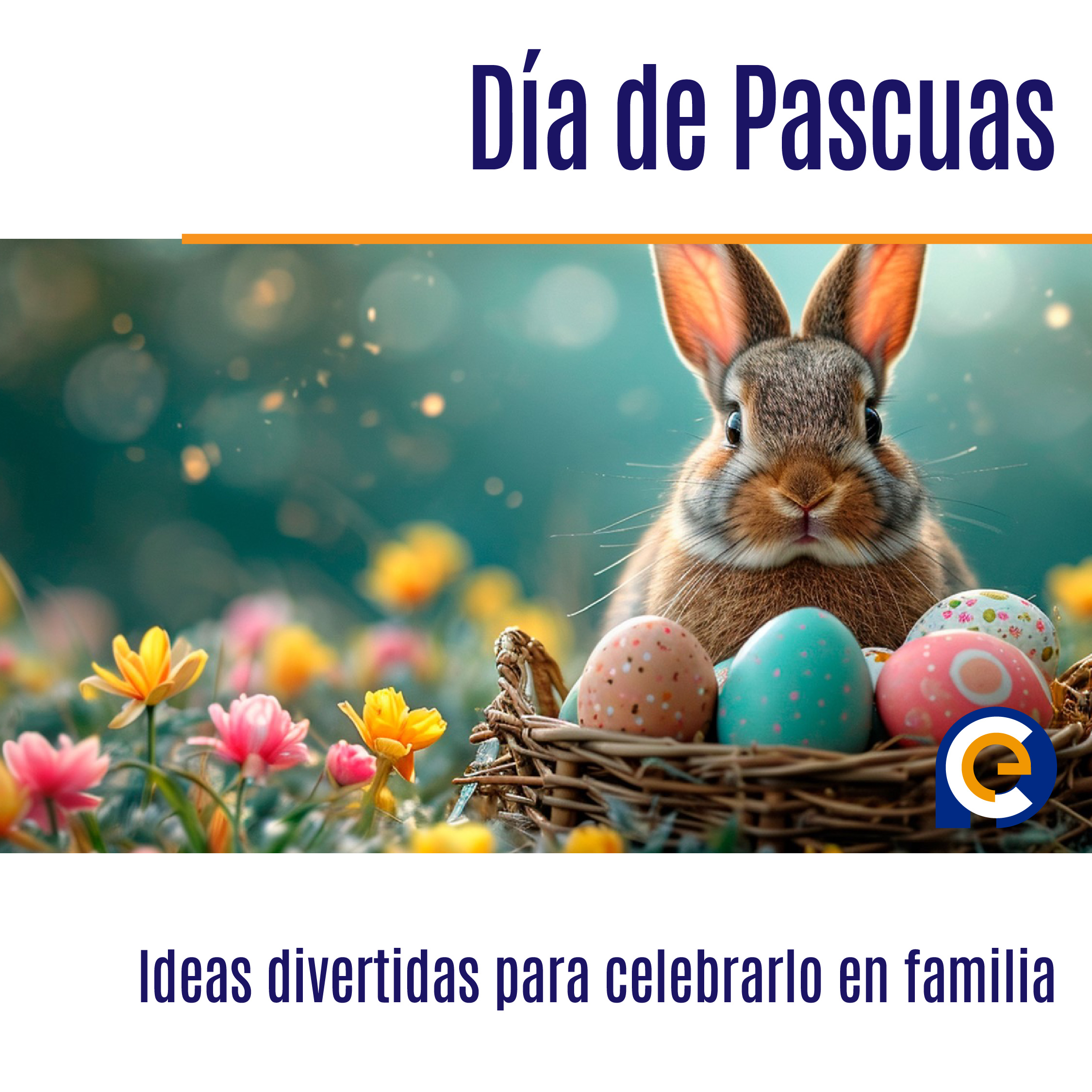 Día de Pascuas: Ideas divertidas para celebrarlo en familia