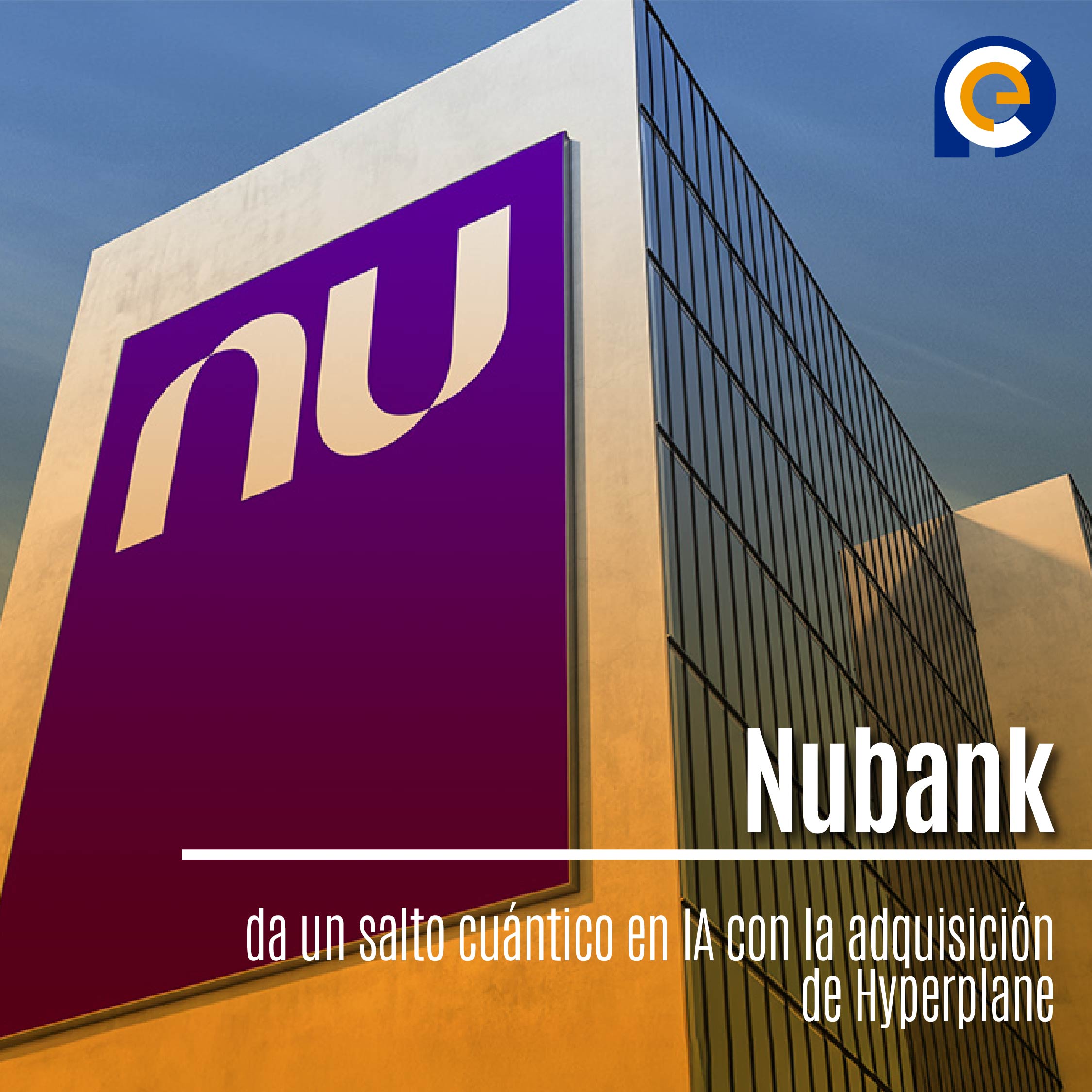 Nubank da un salto cuántico en IA con la adquisición de Hyperplane