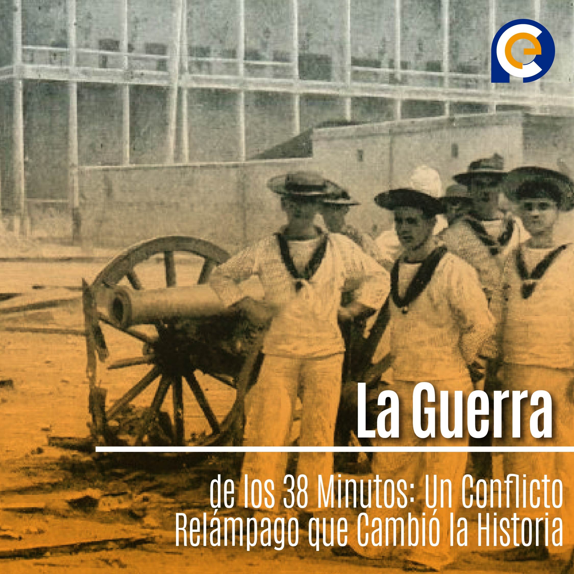 La Guerra de los 38 Minutos: Un Conflicto Relámpago que Cambió la Historia