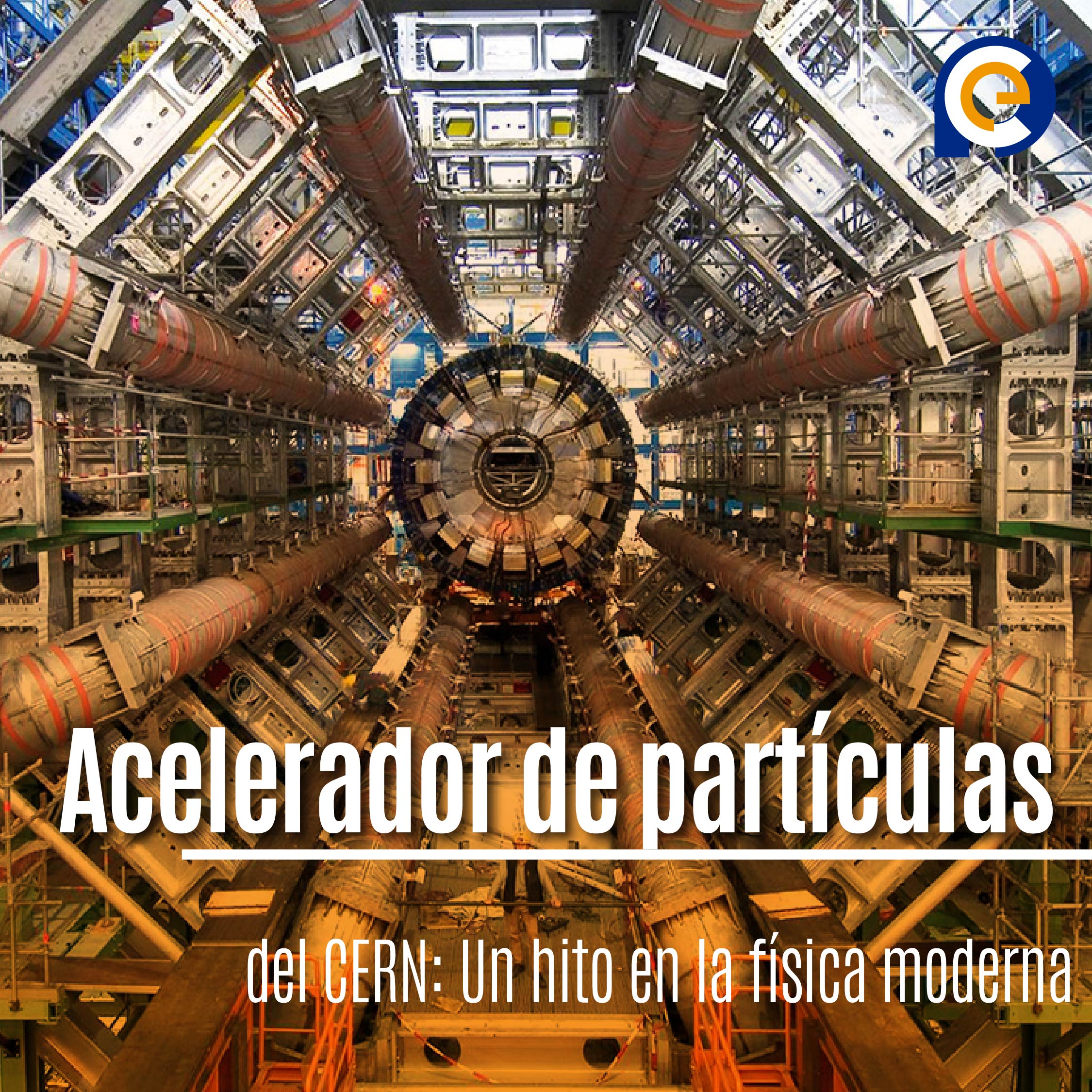 Acelerador de partículas del CERN: Un hito en la física moderna