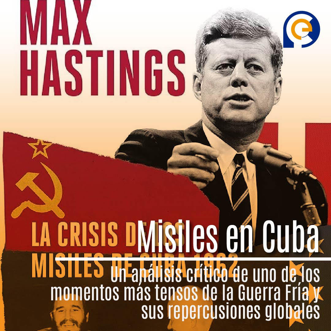 La Crisis de los Misiles en Cuba: el Mundo al Borde del Abismo Nuclear