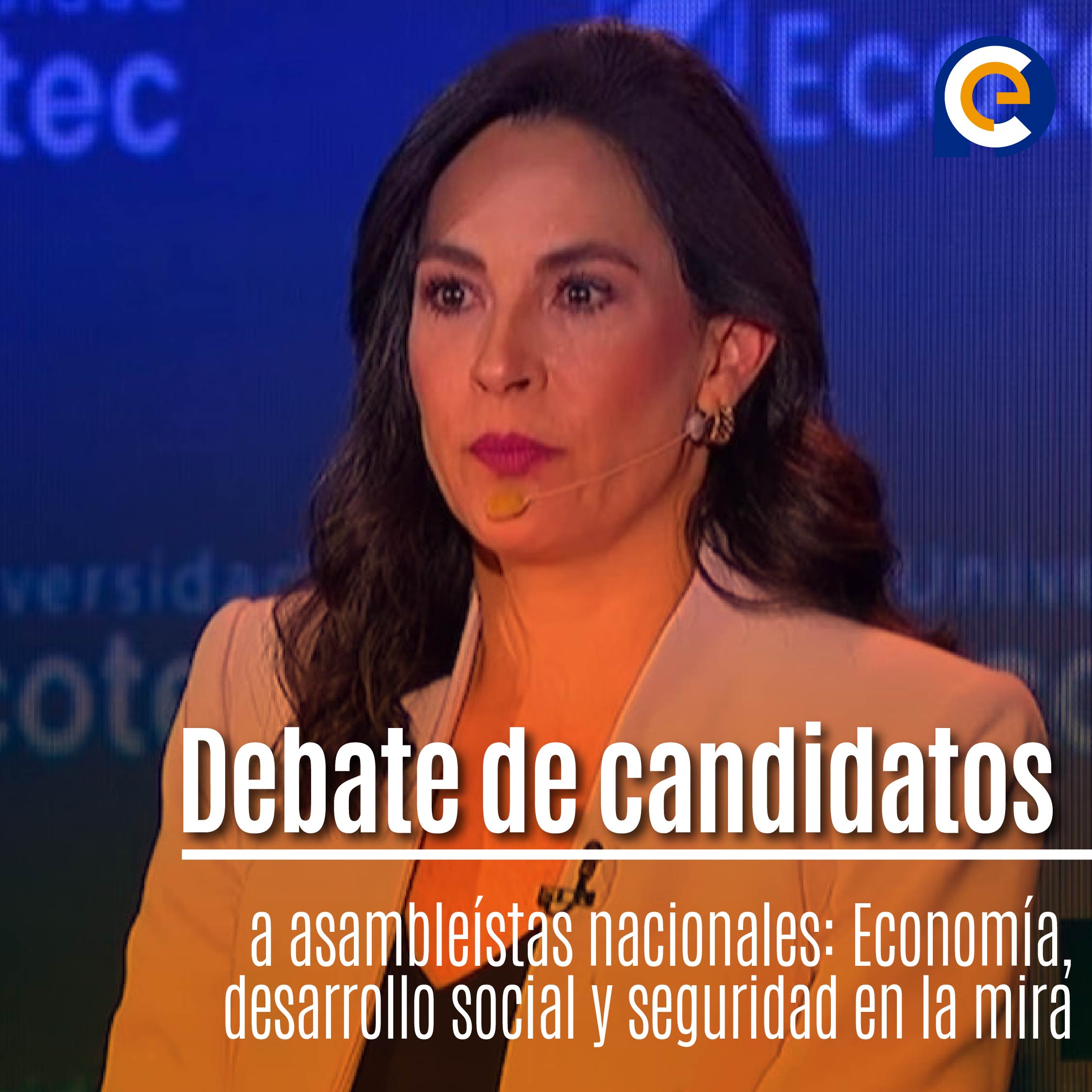 Debate de candidatos a asambleístas nacionales: Economía, desarrollo ...
