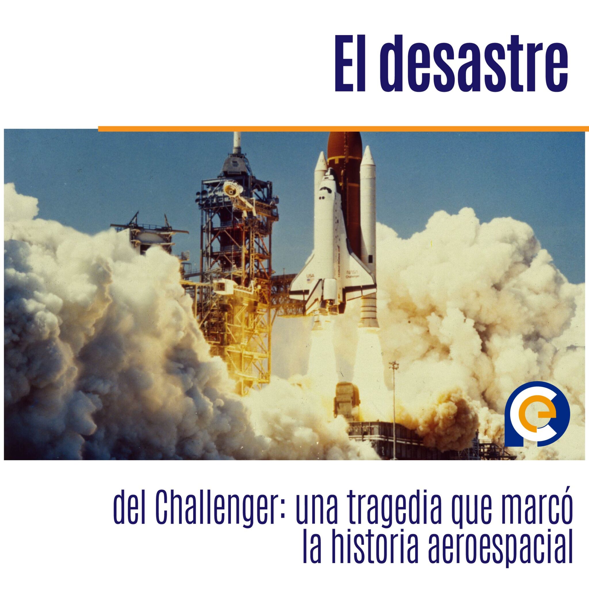 El desastre del Challenger: una tragedia que marcó la historia aeroespacial