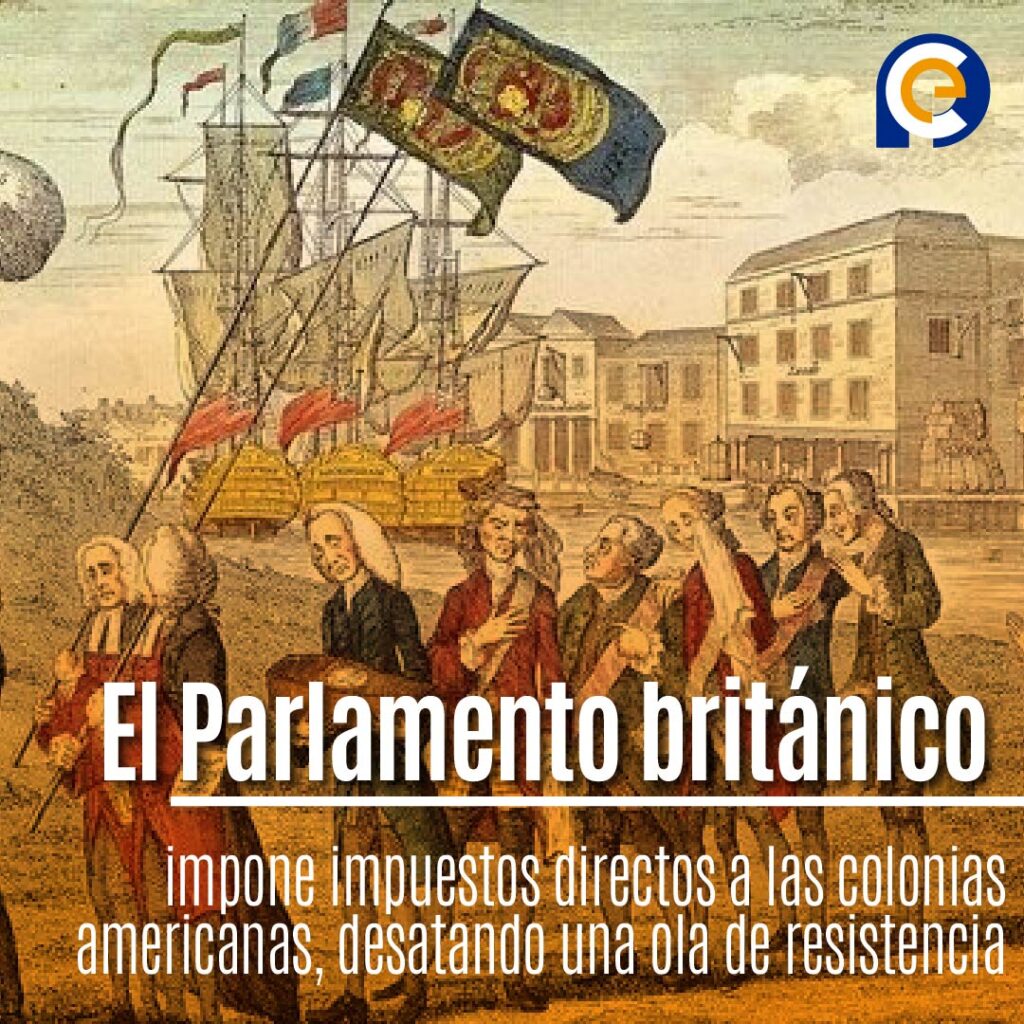 La Ley del Timbre de 1765: La chispa que encendió el fuego de la ...