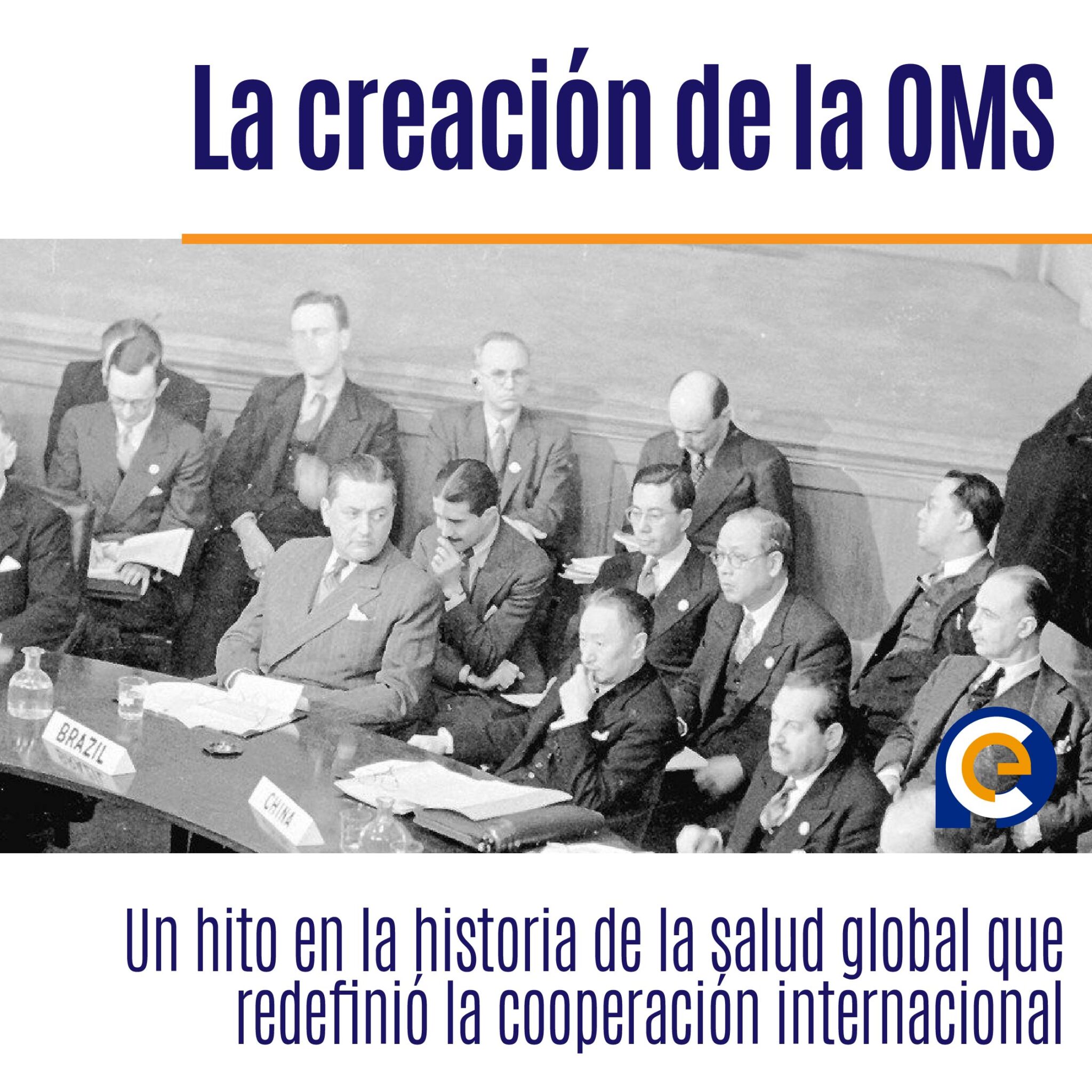 La creación de la OMS: Un hito en la historia de la salud global que redefinió la cooperación ...
