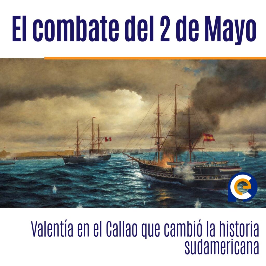 El combate del 2 de Mayo: Valentía en el Callao que cambió la historia ...