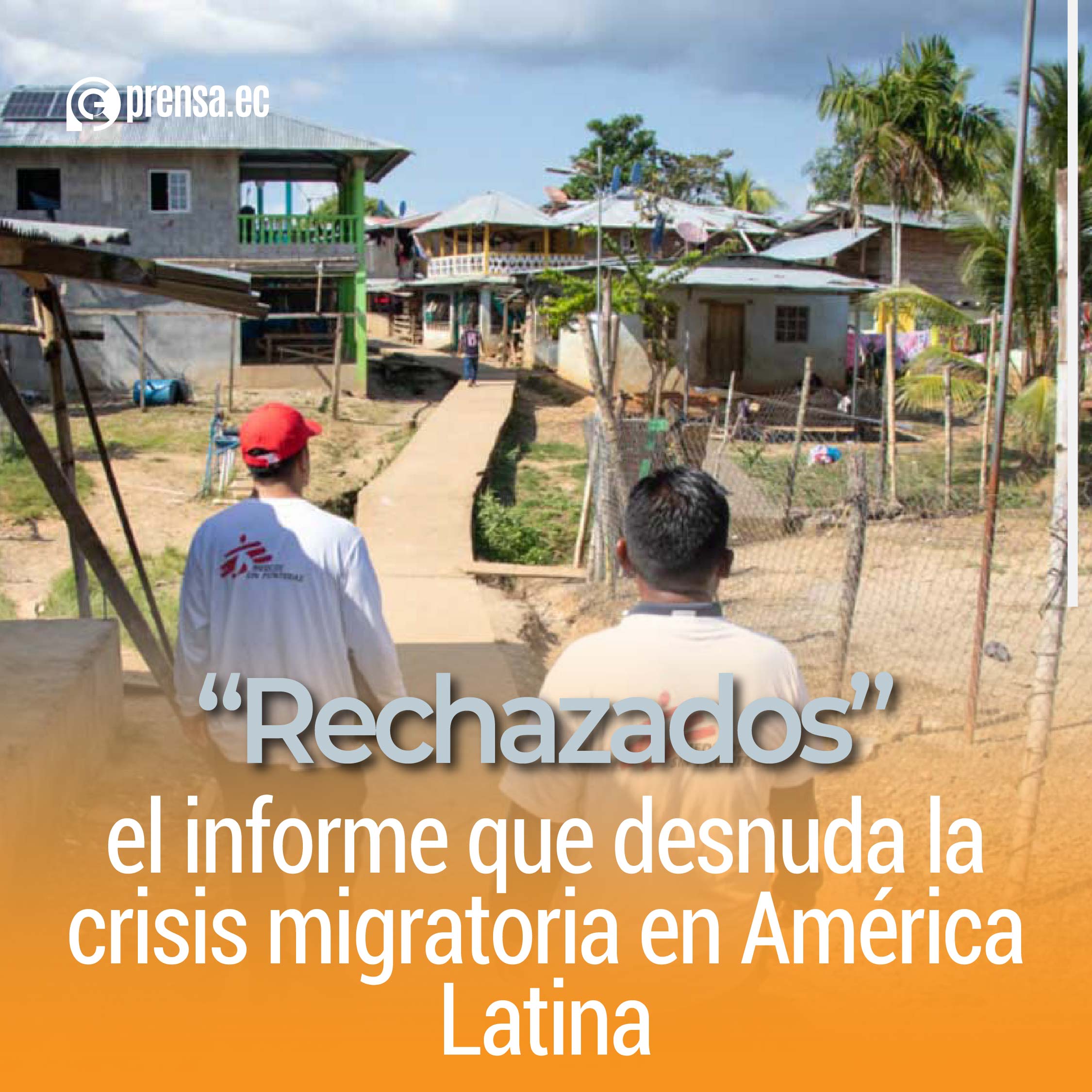 Informe MSF revela crisis migratoria en América Latina